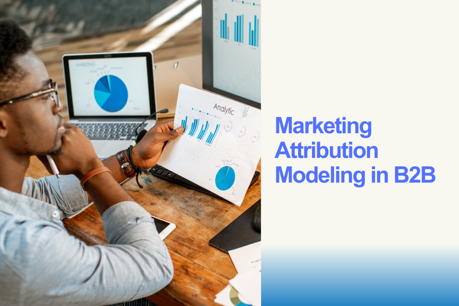 Marketing Attribution Modeling in B2B - Making Data-Driven Decisions - Blog